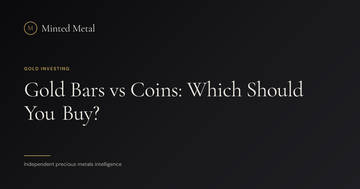 Gold Bars vs Coins: Which Should You Buy? | Minted Metal