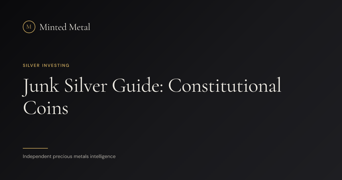 Junk Silver Guide: Constitutional Coins | Minted Metal